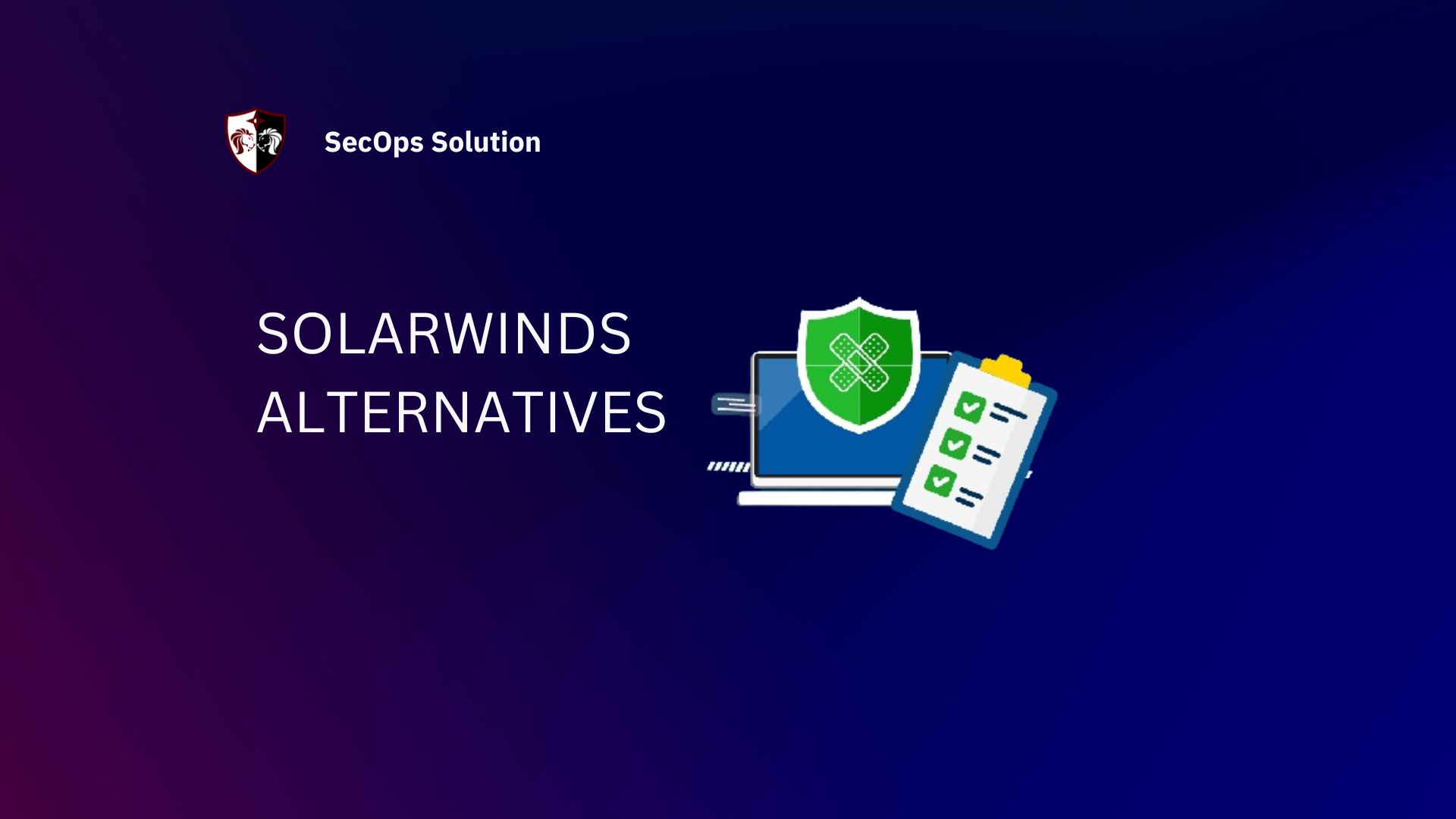 SolarWinds Alternatives | SecOps® Solution